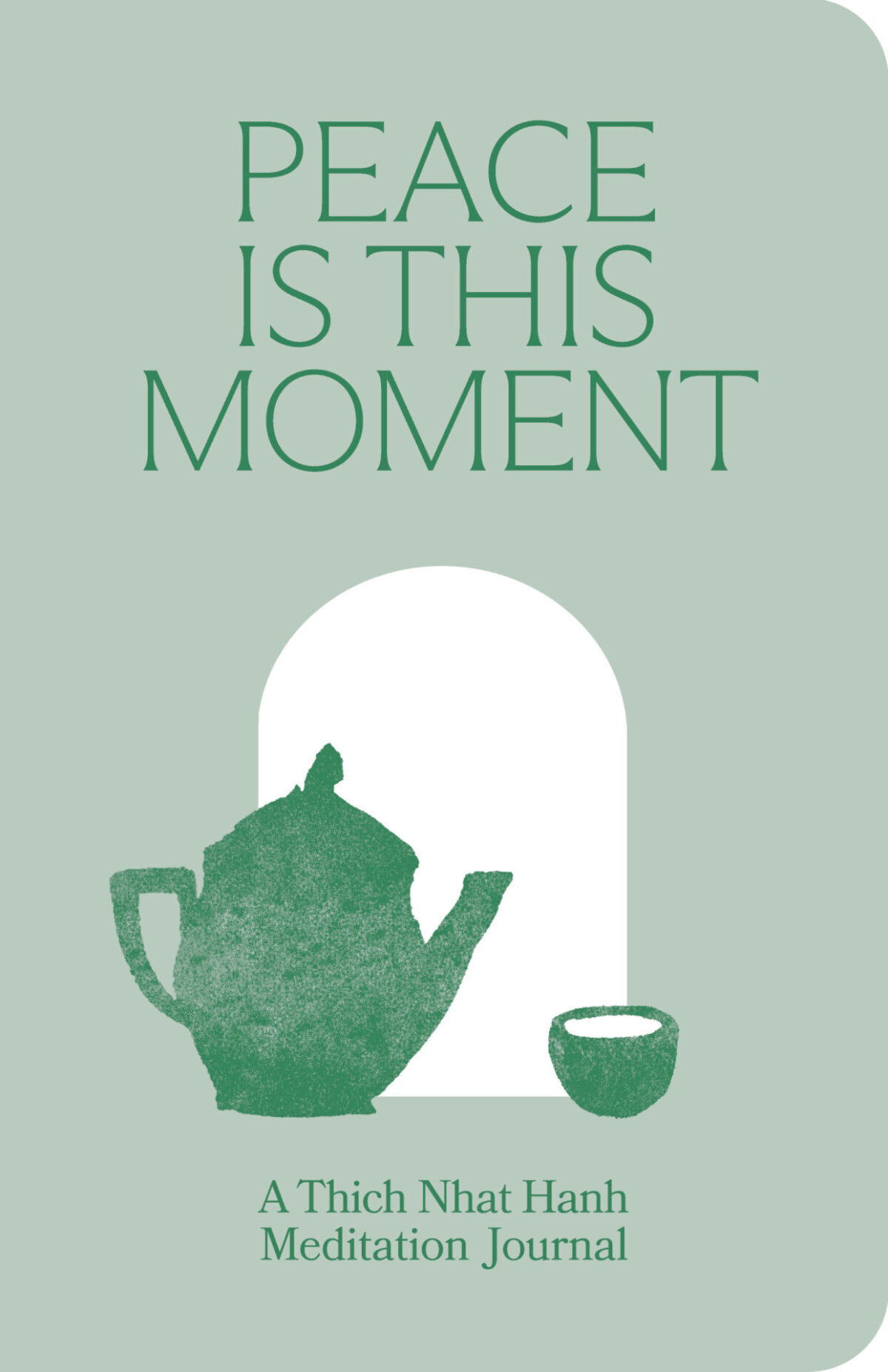 Peace Is This Moment Journal